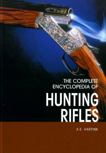 Complete Encyclopedia of Hunting Rifles by Hartink, A. E. Book The Fast ...