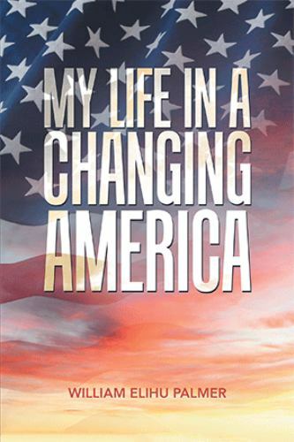 My Life in a Changing America, Paperback by Palmer, William Elihu, Like ...