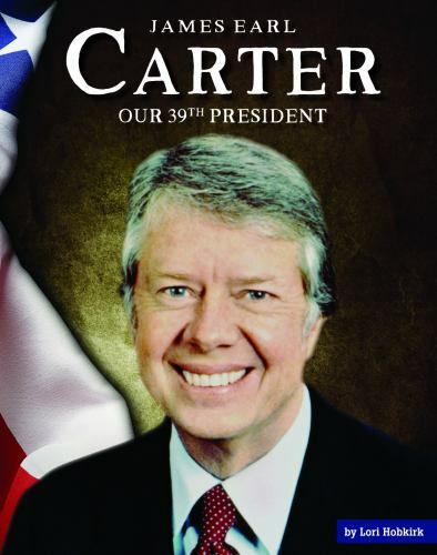 The United States Presidents Ser.: James Earl Carter : Our 39th ...