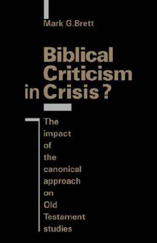 Biblical Criticism in Crisis?: The Impact of the Canonical Approach on ...