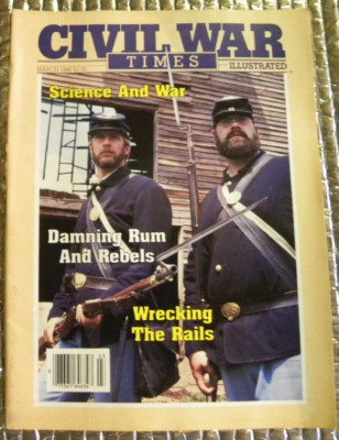Magazine Civil War Times March 1986 Science & War Damning Rum & Rebels ...