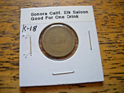 SONORA, CALIIFORNIA ~ ELK SALOON ~ GOOD FOR ONE DRINK ~ TUOLUMNE CO | eBay