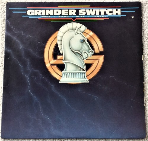 Grinder Switch - Have Band Will Travel LP - 1981 southern blues/rock ...