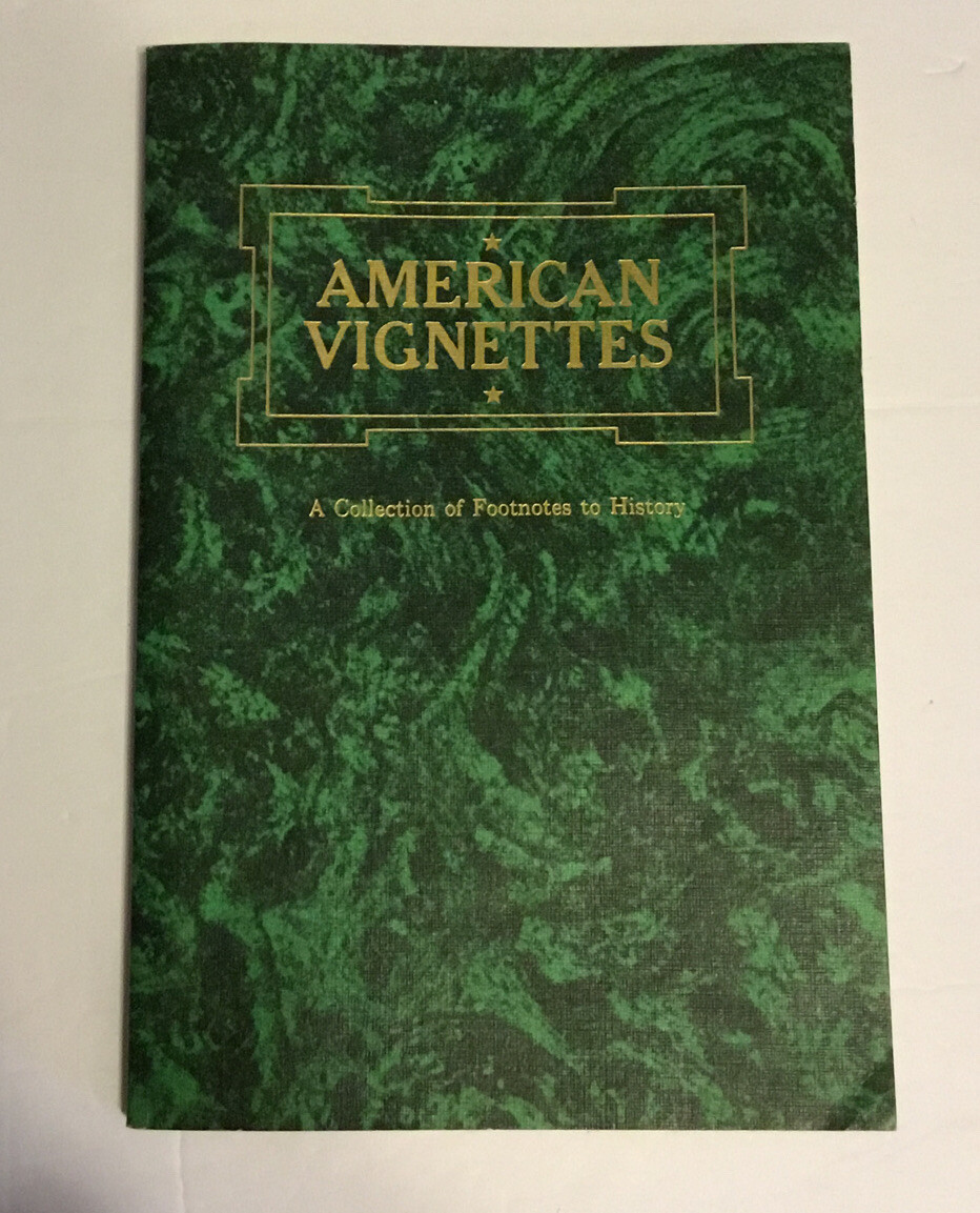 1976 American Vignettes A Collection of Footnotes to History John I ...