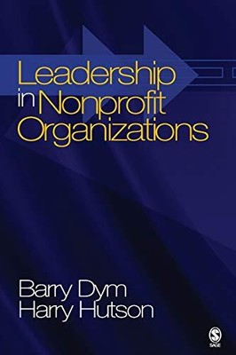 LEADERSHIP IN NONPROFIT ORGANIZATIONS: LESSONS FROM THE By Barry ...