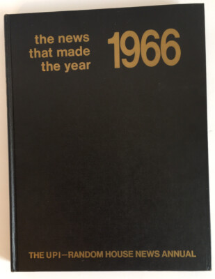 The News that Made the Year 1966 HC Historical Headlines UPI-Random ...