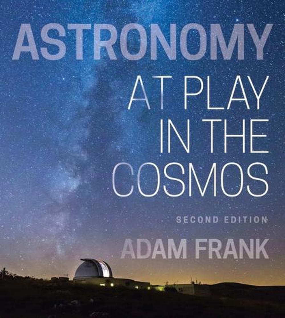 Astronomy: At Play in the Cosmos by Adam Frank (English) Paperback Book 9781324043324 | eBay