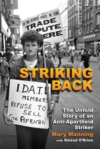 Striking Back: The Untold Story of an Anti-Apartheid Striker by Manning ...