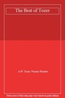 The Best of Tozer,A. W. Tozer, Warren Wiersbe 9781856840071| eBay