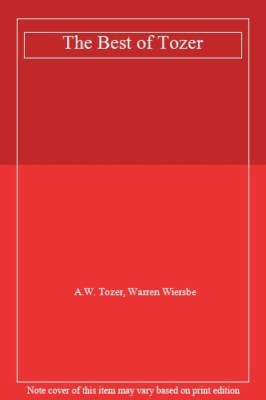 The Best of Tozer,A. W. Tozer, Warren Wiersbe 9781856840071| eBay