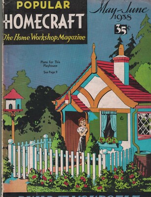 Popular Homecraft May 1938 Home Workshop Magazine Playhouse Tudor ...