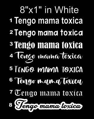 Tengo mama toxica vinyl Car Sticker Decal Die Cut Spanish Funny Espanol ...