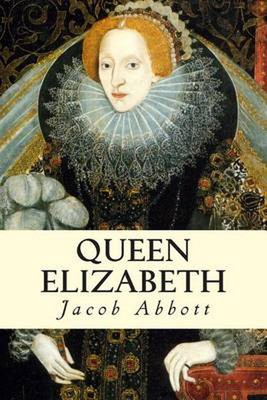 Queen Elizabeth by Jacob Abbott (English) Paperback Book | eBay