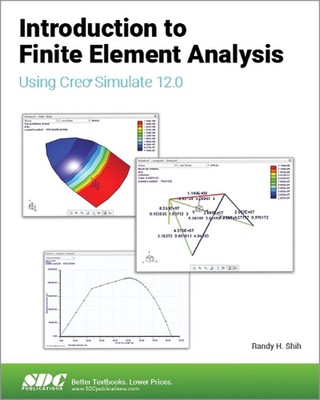 Introduction to Finite Element Analysis Using Creo Simulate 12.0 by ...