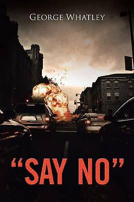 Say No by George Whatley (Paperback, 2013) for sale online | eBay Australia