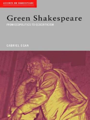 Accents on Shakespeare Ser.: Green Shakespeare : From Ecopolitics to ...