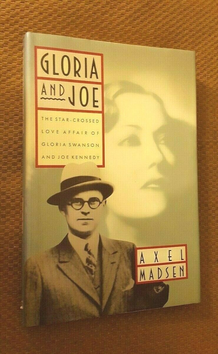 Gloria Swanson Joe Kennedy Gloria And Joe : The Star Crossed Love