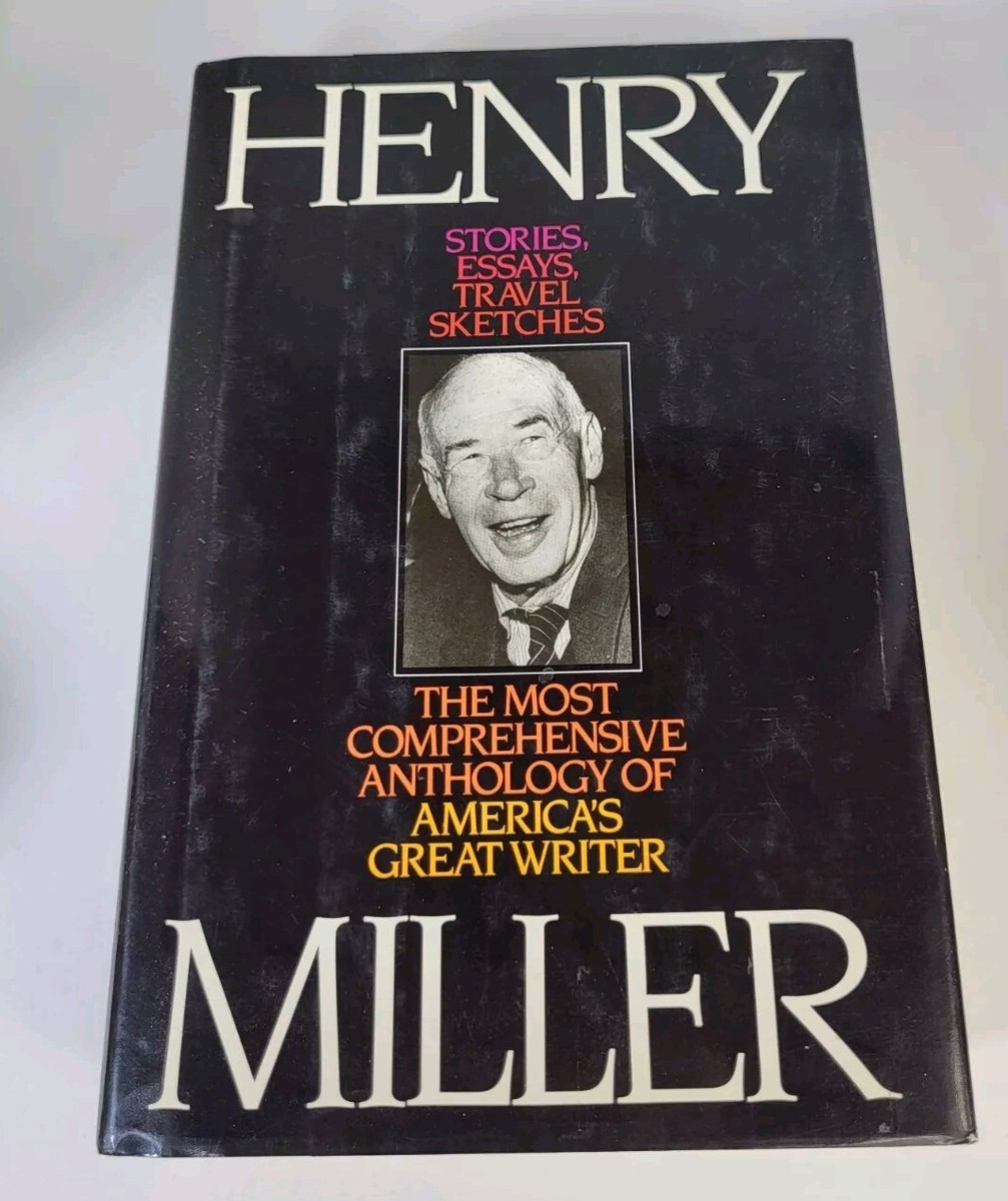 Henry Miller Writer Stories, Essays, Travel Sketches By Henry Miller