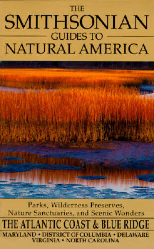 The Smithsonian Guides to Natural America: Atlantic Coast & the Blue ...