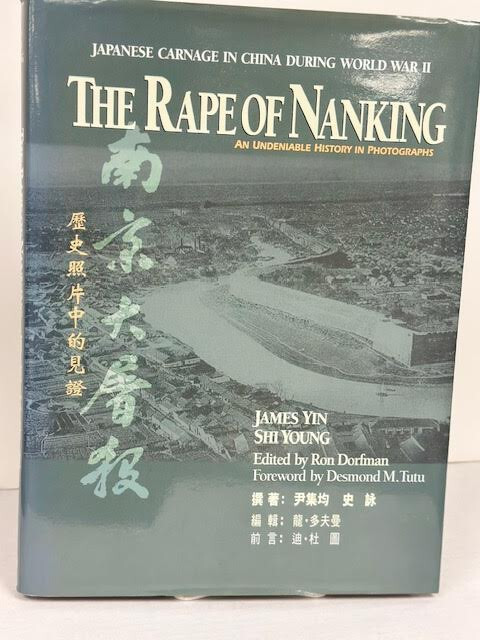 The Rape of Nanking : An Undeniable History in Photographs by Shi Young ...