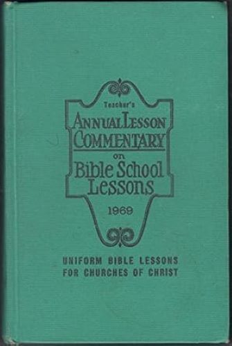 Teacher's Annual Lesson Commentary on Uniform Bible Lessons for the ...