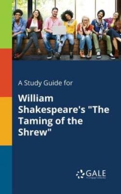 A Study Guide for William Shakespeare's the Taming of the Shrew ...