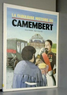 La Fabuleuse histoire du camembert | Gerard Roger Marc Lalevee | Très ...