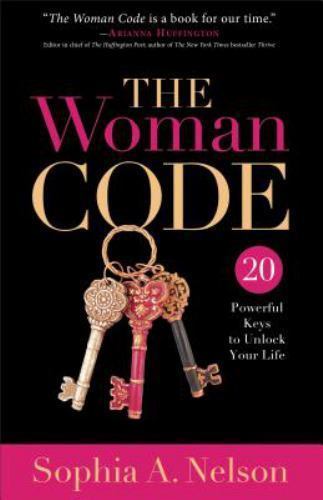 Woman Code : 20 Powerful Keys to Unlock Your Life by Sophia A. Nelson ...