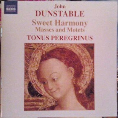 John Dunstable - Tonus Peregrinus: Sweet Harmony (Masses And Motets ...