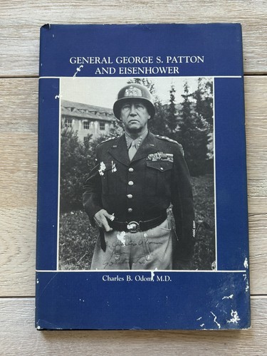 Gen George Patton & Eisenhower-Charles Odom MD-WWII-HB-1985-SIGNED ...
