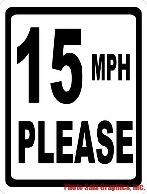 15 MPH Please Sign. Size Options. Slow Speed Neighborhood Safety Miles ...