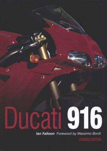Ducati 916 : Updated and Enlarged Edition - Including 748, 996, 998, S4 ...