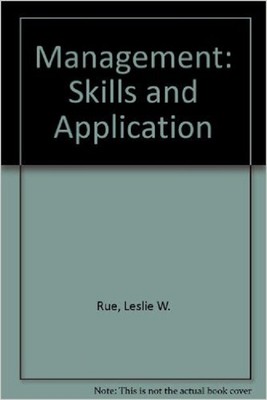 Management : Skills and Application by Leslie W. Rue and Lloyd L. Byars ...
