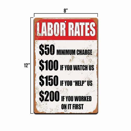 Metal Garage Sign Funny Labor Rates A LOT If You Worked on It First ...