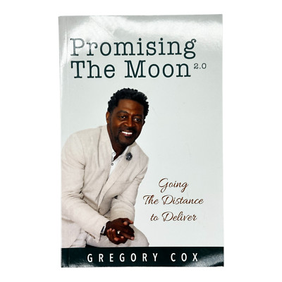 Promising the Moon : Going the Distance to Deliver by Gregory Cox (2015 ...