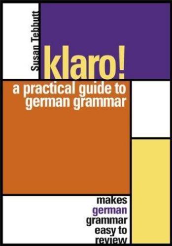 Klaro! : A Practical Guide to German Grammar by Susan Tebbutt (2001 ...