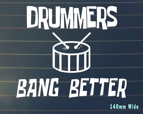 DRUMMERS BANG BETTER White Car Vinyl Decal Funny Bumper DRUM | eBay