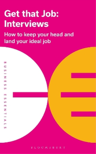 Bloomsbury Publishing Get That Job: Interviews (Poche) Business ...
