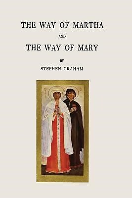 The Way of Martha and The Way of Mary by Graham, Stephen -Paperback ...