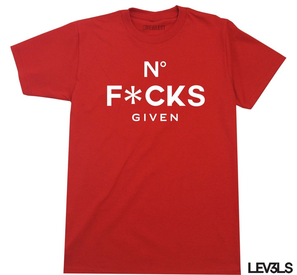 No F*CKS GIVEN T SHIRT VARIOUS COLORS SIZES M-2XL ZERO F*CKS GIVEN HIGH ...