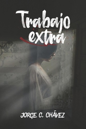 Trabajo Extra by Jorge C. Ch?vez (Spanish) Paperback Book 9781637652701| eBay