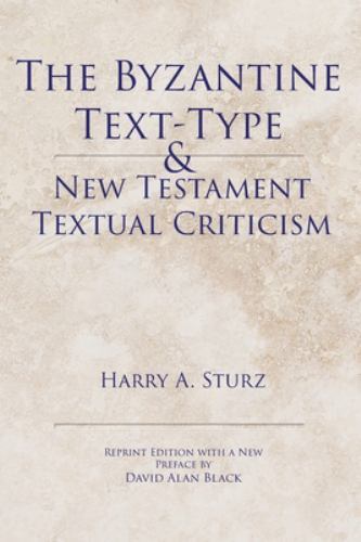 The Byzantine Text-Type & New Testament Textual Criticism, Like New ...