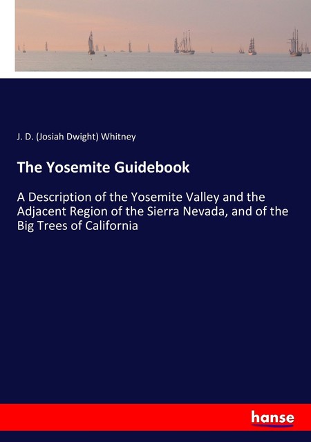 The Yosemite Guidebook von J. D. (Josiah Dwight) Whitney (2017 ...