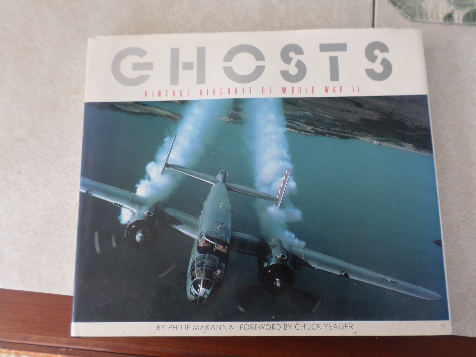Ghosts : Vintage Aircraft of World War II by Chuck Yeager (1987 ...