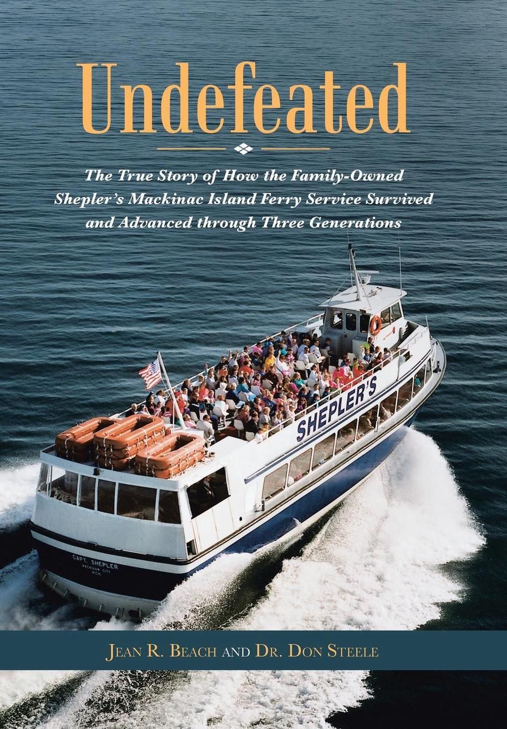 Undefeated: The True Story of How the Family-Owned Shepler's Mackinac ...