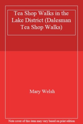 Tea Shop Walks in the Lake District (Dalesman Tea Shop Walks) By Mary ...