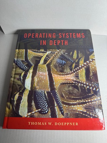 Operating Systems in Depth Thomas W. Doeppner Wiley Computer Science ...
