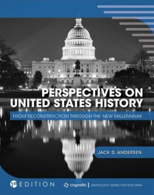 Perspectives on United States History: From Reconstruction through the ...