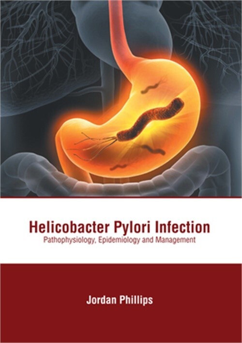 Helicobacter Pylori Infection: Pathophysiology, Epidemiology and ...