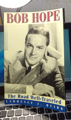 BOB HOPE THE ROAD WELL-TRAVELED Lawrence J. Quirk biography 2000 oop ...